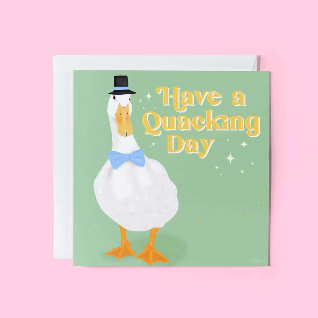 Have A Quacking Day Birthday Card | JG Illustrations